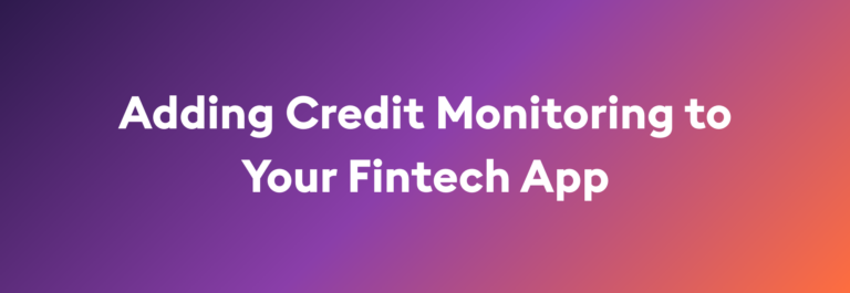 How to Seamlessly Add Credit Monitoring to Your Fintech App – CRS ...